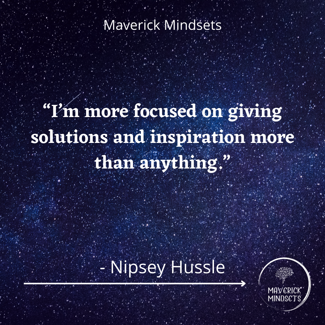 152 Nipsey Hussle Quotes To Inspire You - Maverick Mindsets